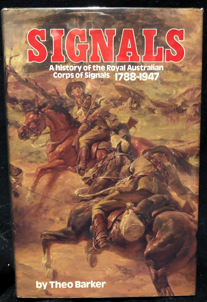 Signals: A History of the Royal Australian Corps of Signals, 1788-1947 ...