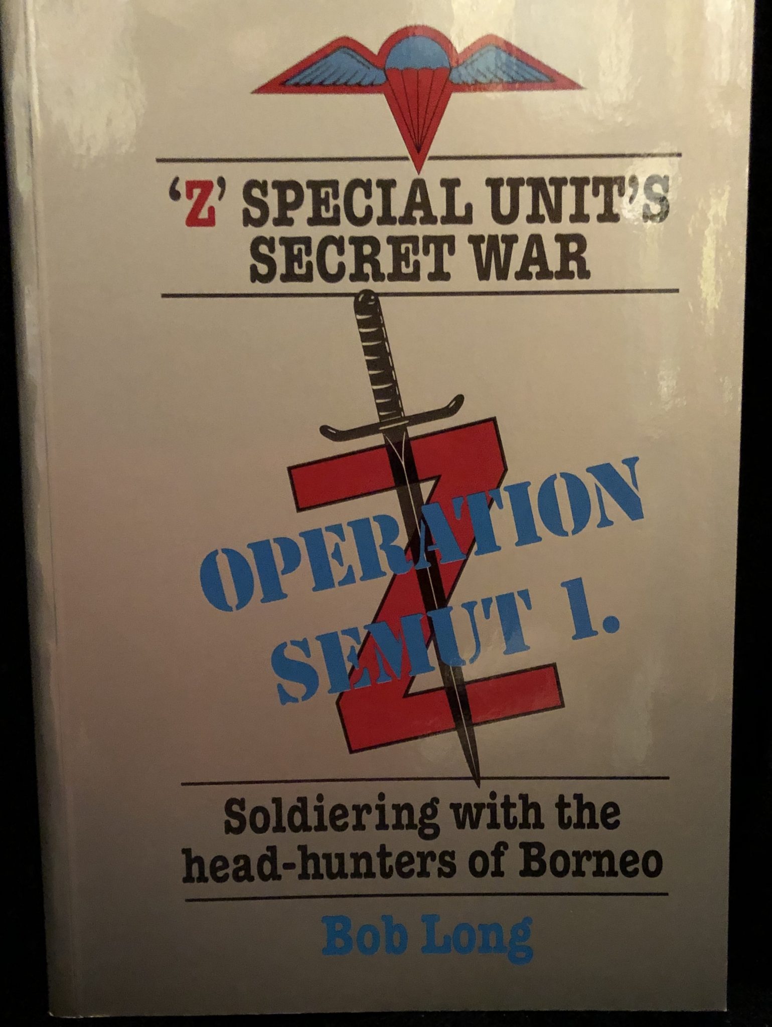 'Operation 'SEMUT 1': Z' Special Unit's Secret War: Soldiering with the ...