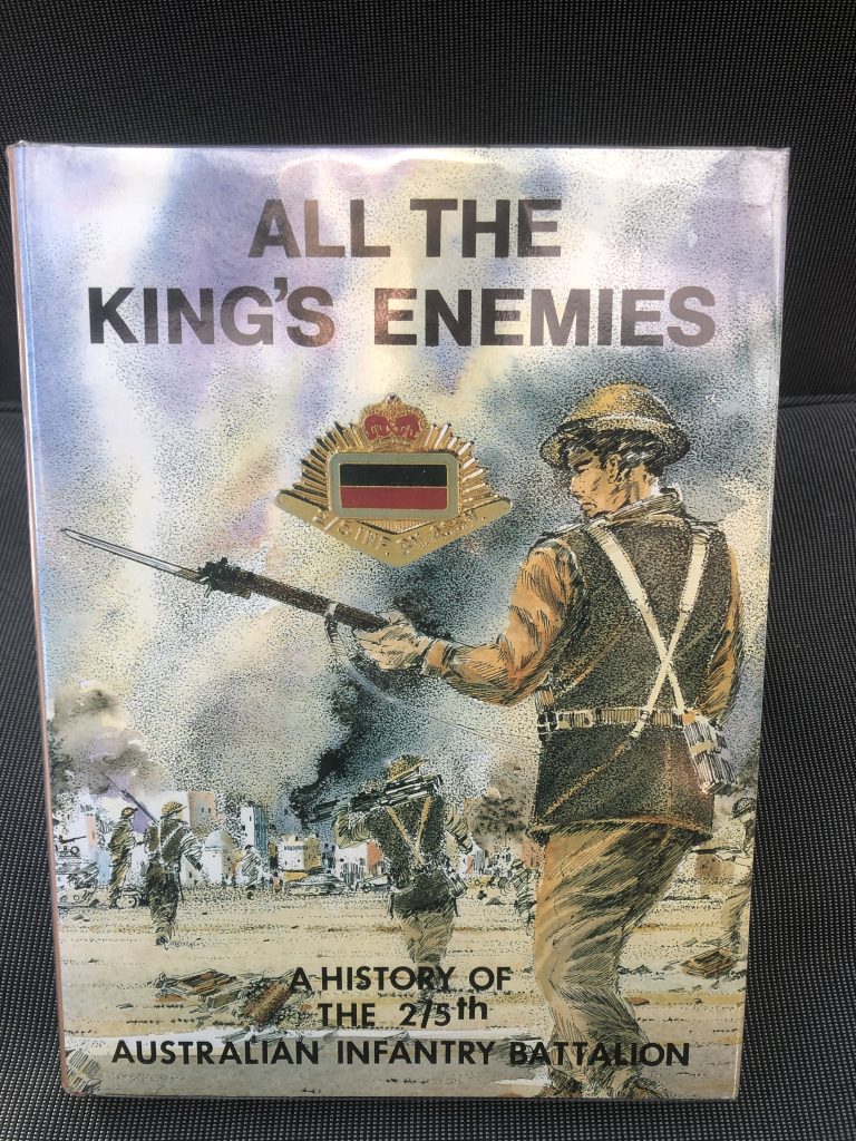 All the King's Enemies: A History of the 2/5th Australian Infantry ...